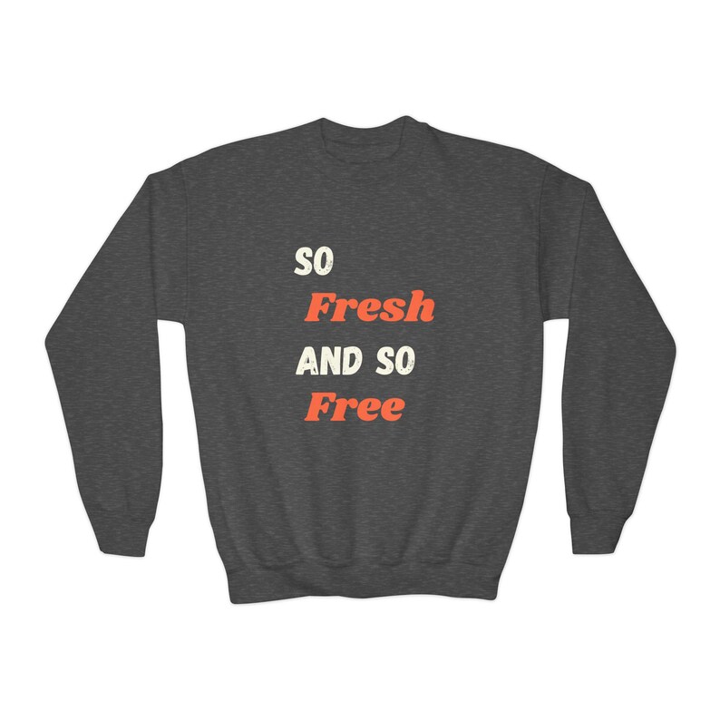 So Fresh and so Free, Witty, History, Kids, Sweatshirt, Unisex - Etsy