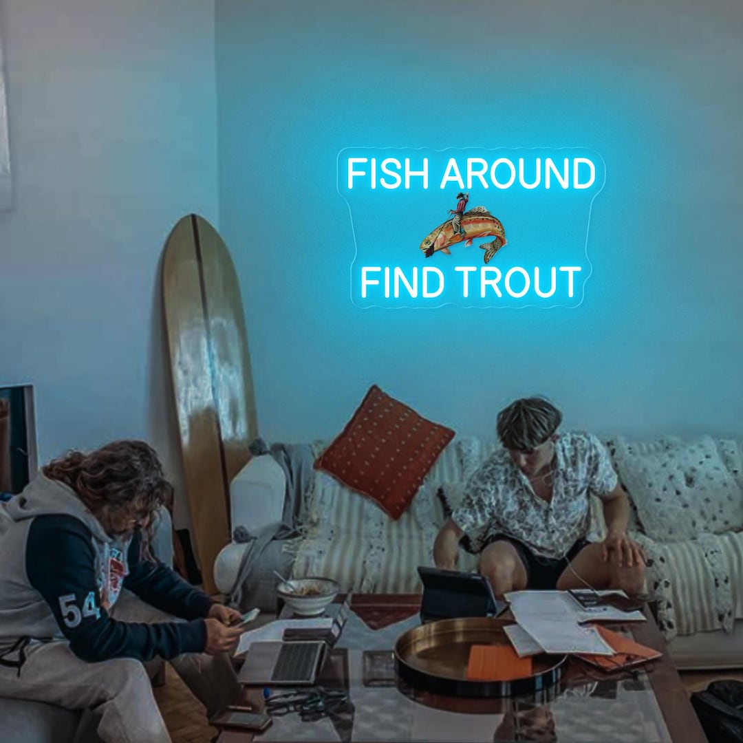 Fish Around Find Trout Neon Sign, Trout Fishing Wall Art, Fishing Gift ...
