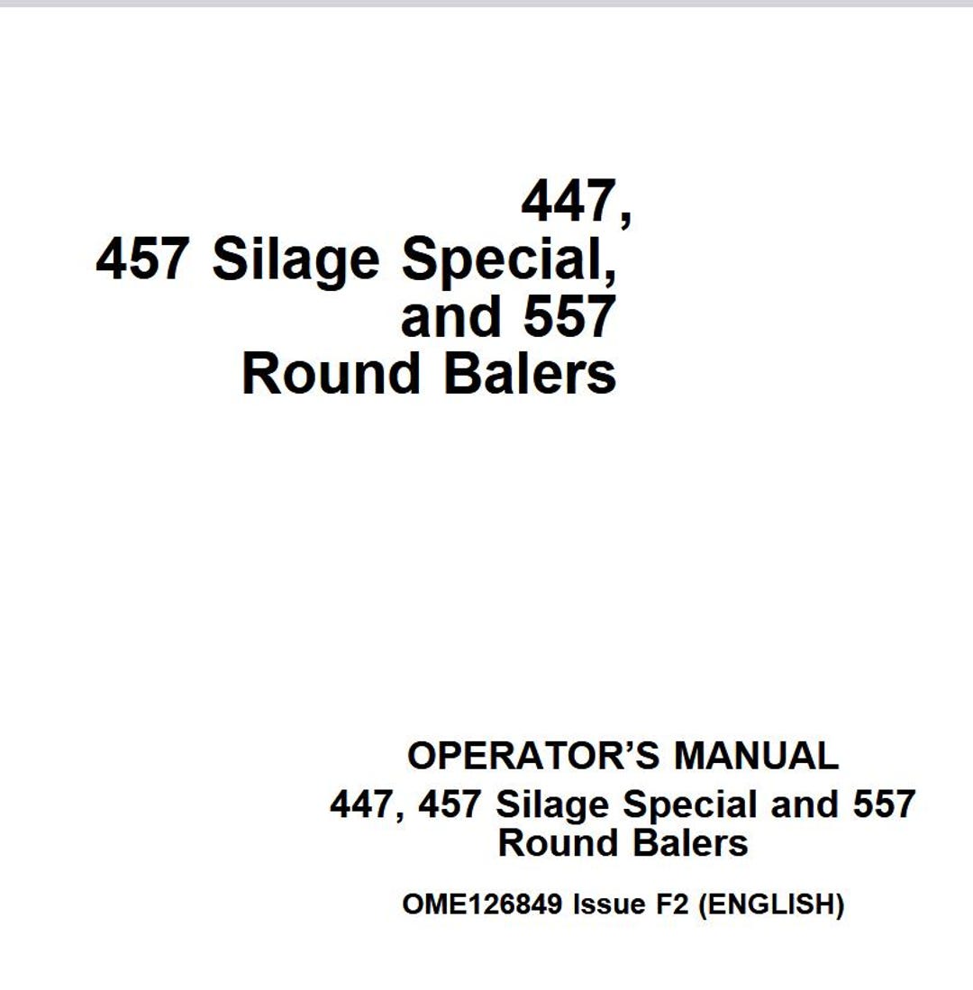 Operators - 447, 457 Silage Special, 557 Round Balers John Deere Owners ...
