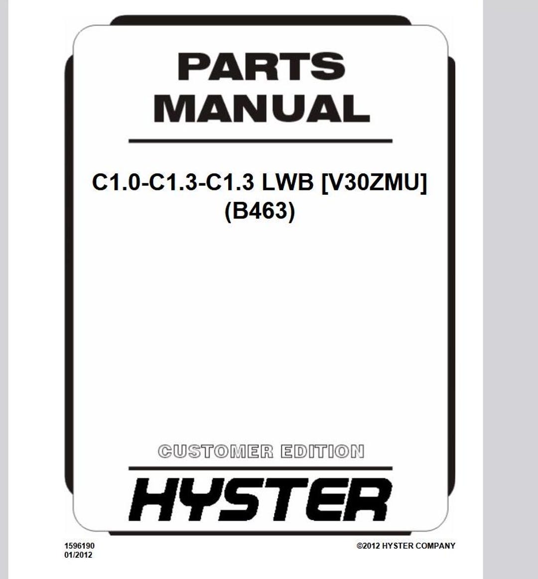 Hyster C1.0-C1.3-C1.3 LWB [V30ZMU] (B463) Forklift Parts Catalog Manual ...