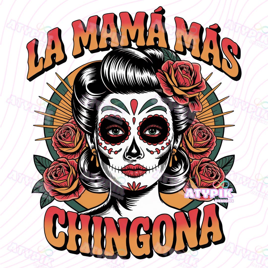 Mama Mas Chingona Png Sublimation DTF Design Png, Latina Chicana Png ...