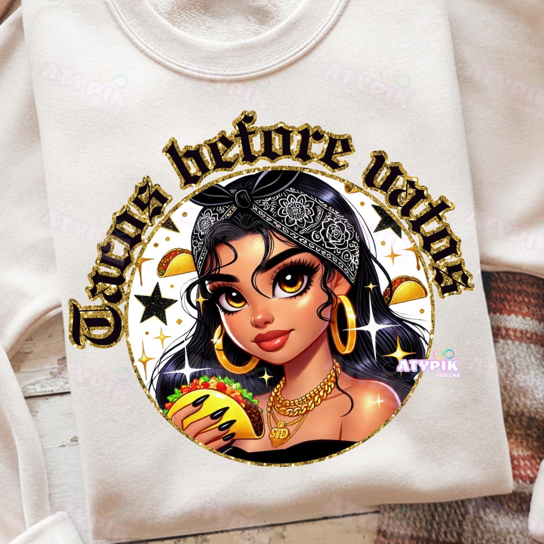 Chicana Png Chibi Style Latina Shirt Design Tacos Before Vatos Spanish ...