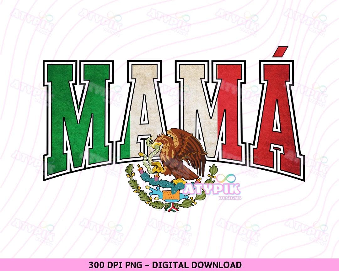 Mama Mexicana PNG, Mothers Day PNG, Spanish PNG, Mexican Flag Png ...