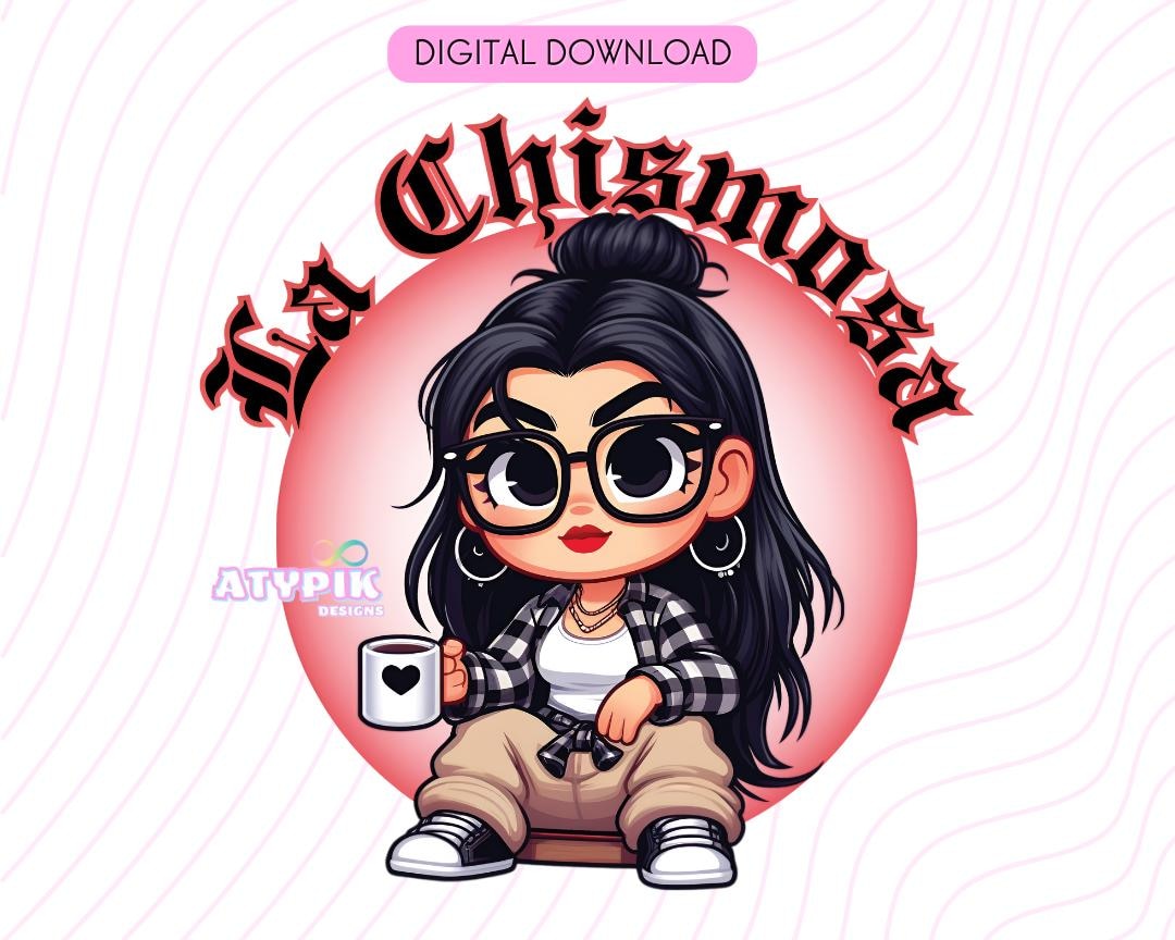 La Chismosa Pngdigital Download Design File Chicana PNG, Chibi Style ...