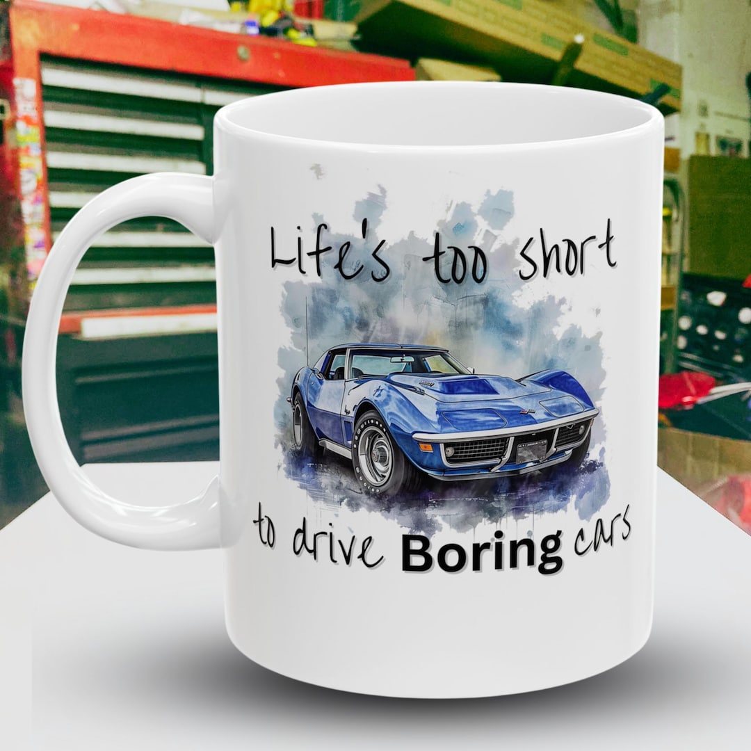 Corvette Stingray Life's Too Short Mug, Unique Car Lover Gift, Coffee ...