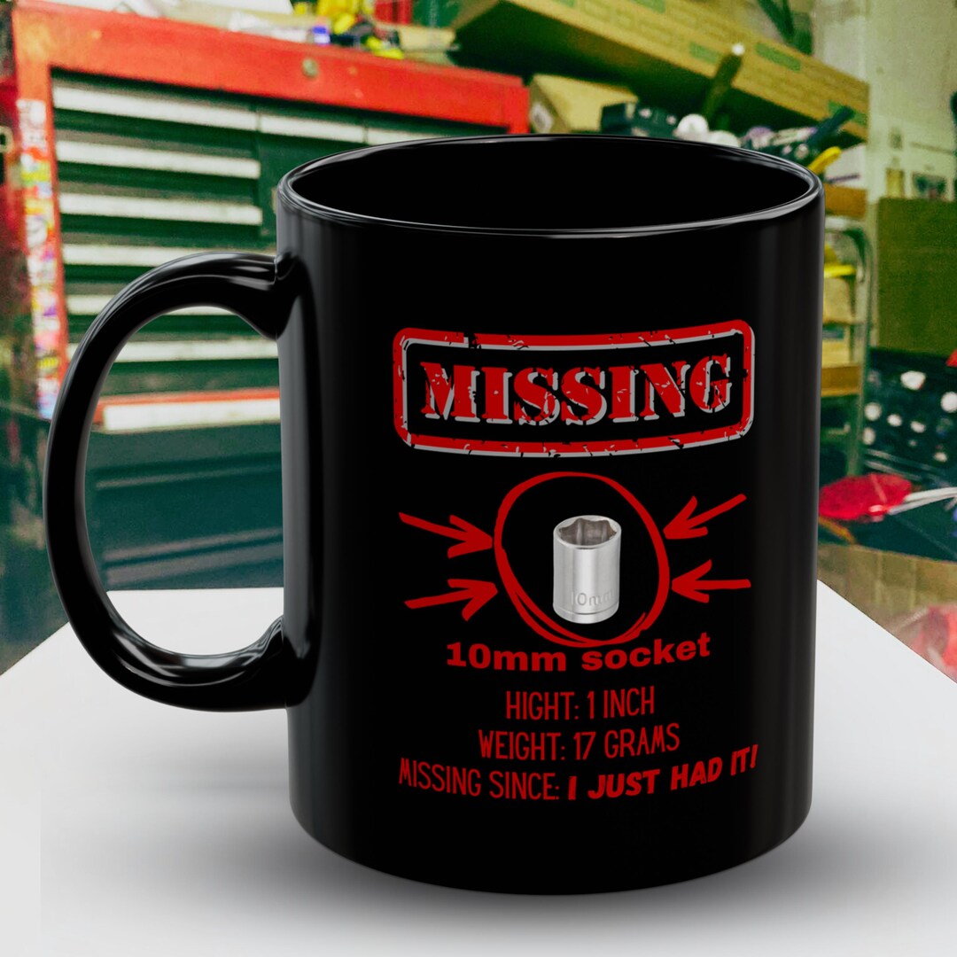 Missing 10mm Socket Black Mug - Funny Gift for Dads, Mechanics, and ...