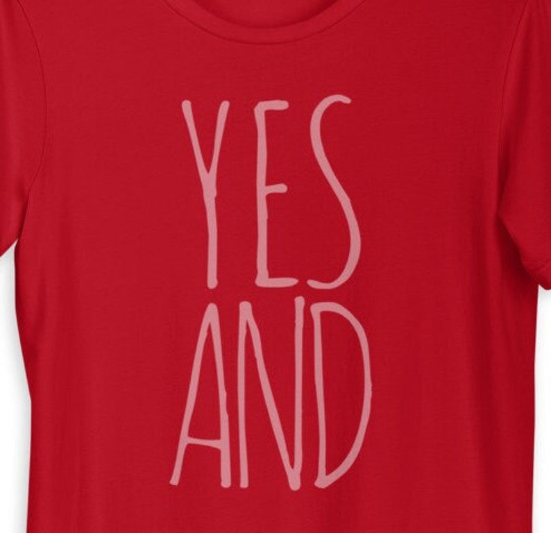 Yes and | Improv Comedy T-shirt | Gift for Teacher, Coach, Director ...