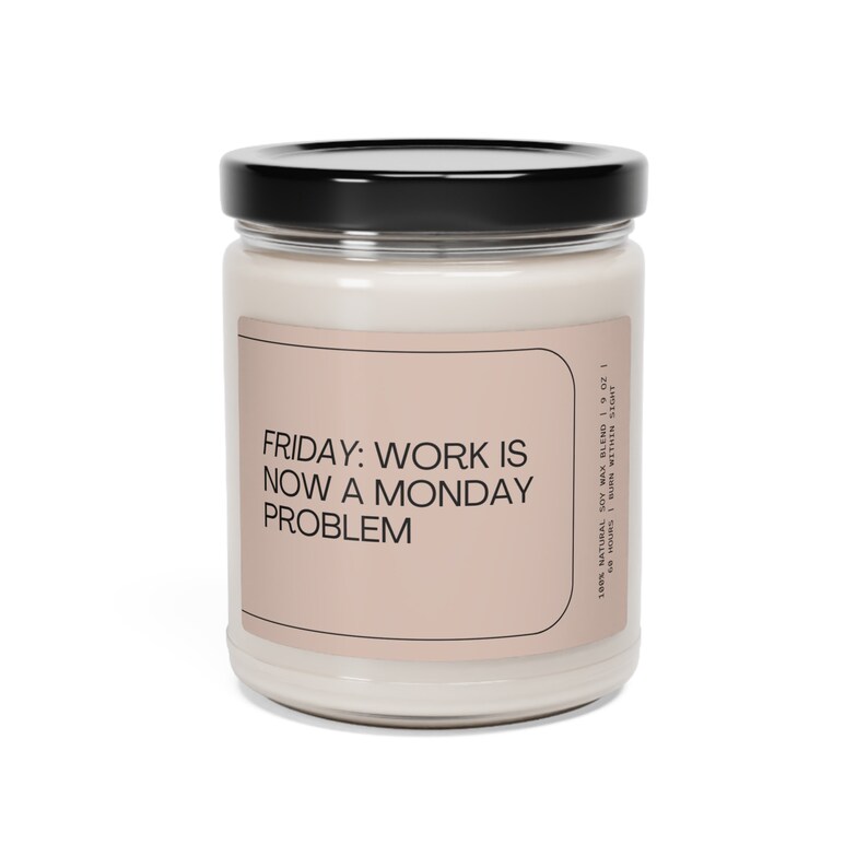 Friday: Work is Now A Monday Problem, Friday Motivation Candle ...