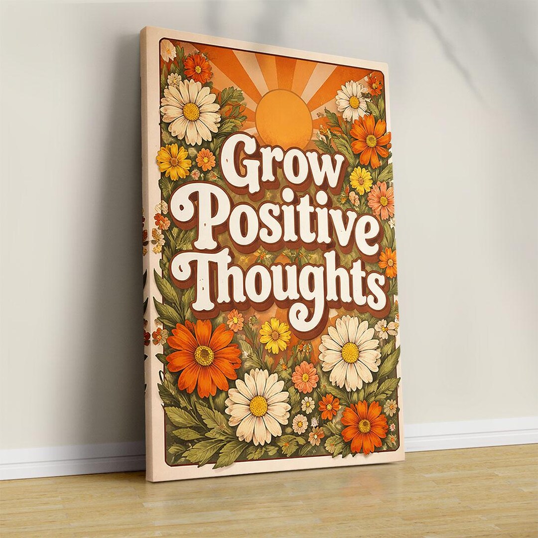 Grow Positive Thoughts Poster, Retro Floral Wall Art Print ...