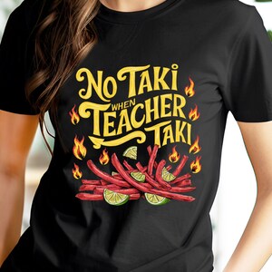 No Taki When Teacher Taki, Funny Teacher Shirt, Teacher Appreciation ...