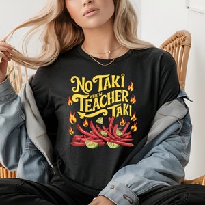 No Taki When Teacher Taki, Funny Teacher Shirt, Teacher Appreciation ...