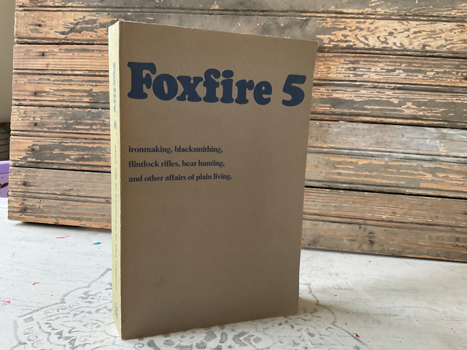 1979 Vintage Book Foxfire 5 Ironmaking, Blacksmithing, Flintlock Rifles ...