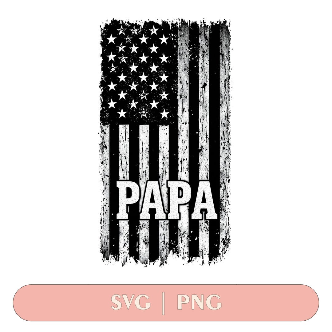 Papa Distressed American Flag Svg, Png, Jpg, Dxf, Patriotic Svg, Papa ...