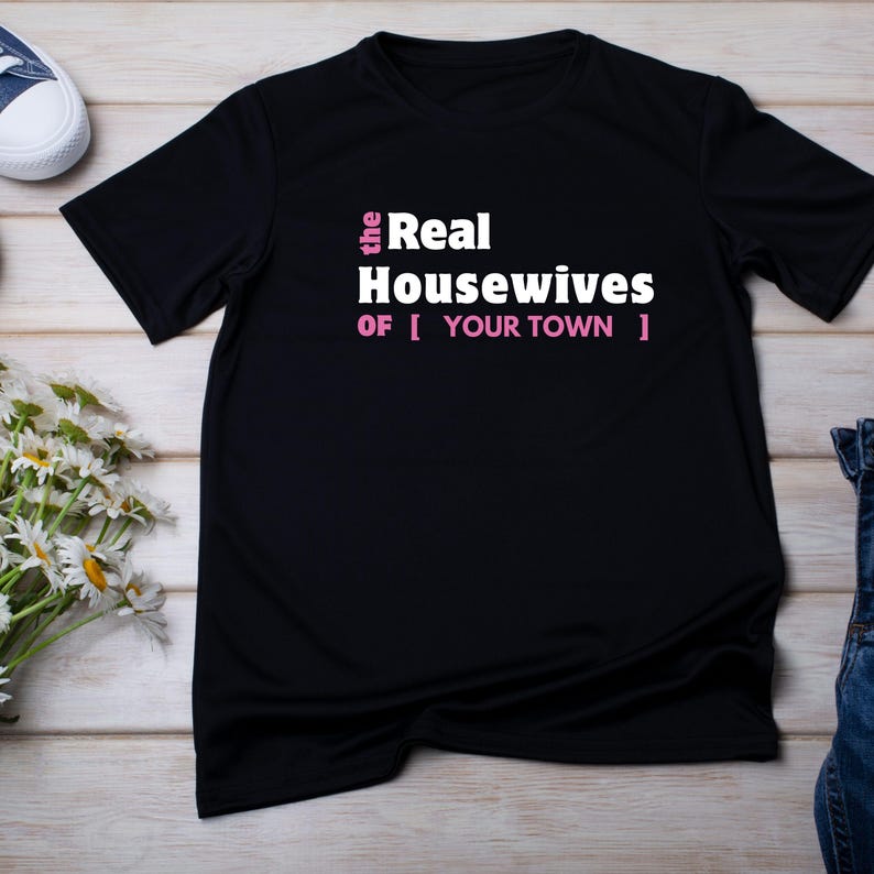DIY Real Housewives Svg of YOUR TOWN, the Real Housewives Svg, Reality ...