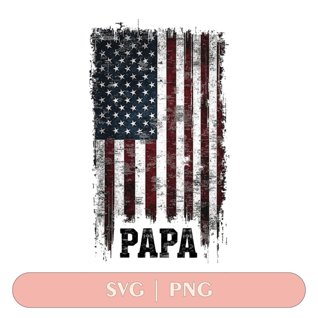 Papa Distressed American Flag Svg, Png, Jpg, Dxf, Patriotic Svg, Papa ...