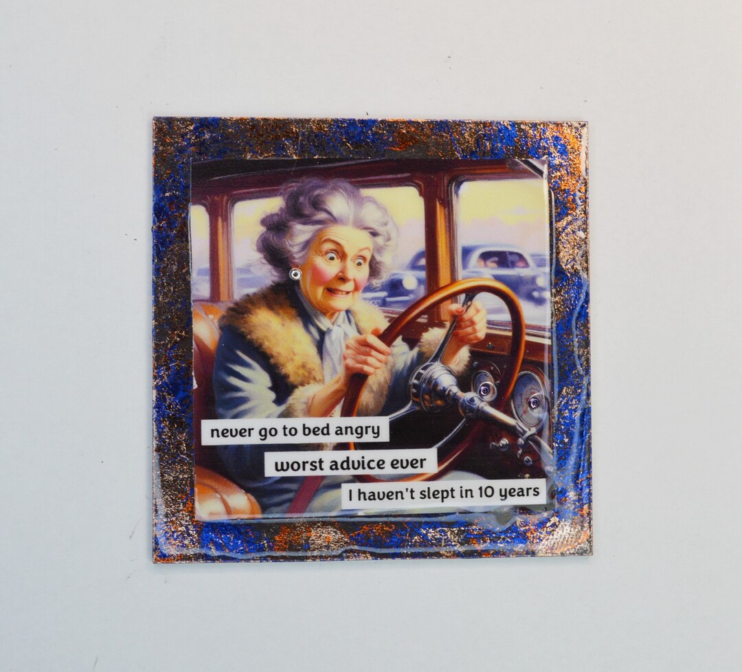 Funny Magnet Never Go to Bed Angry Worst Advice Ever I Havent Slept in ...