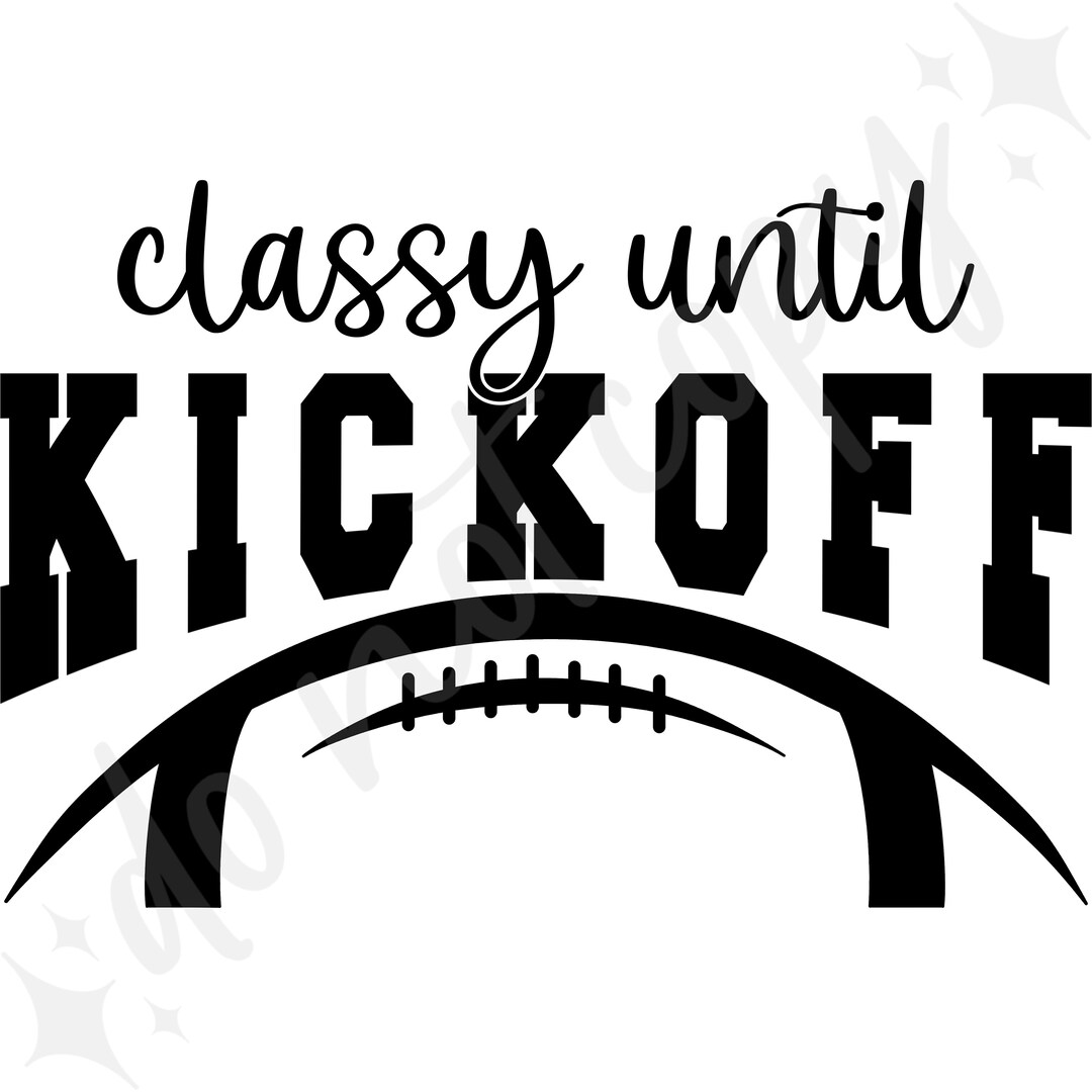 Classy Until Kickoff Football PNG Digital Download Tshirt Design Fall ...