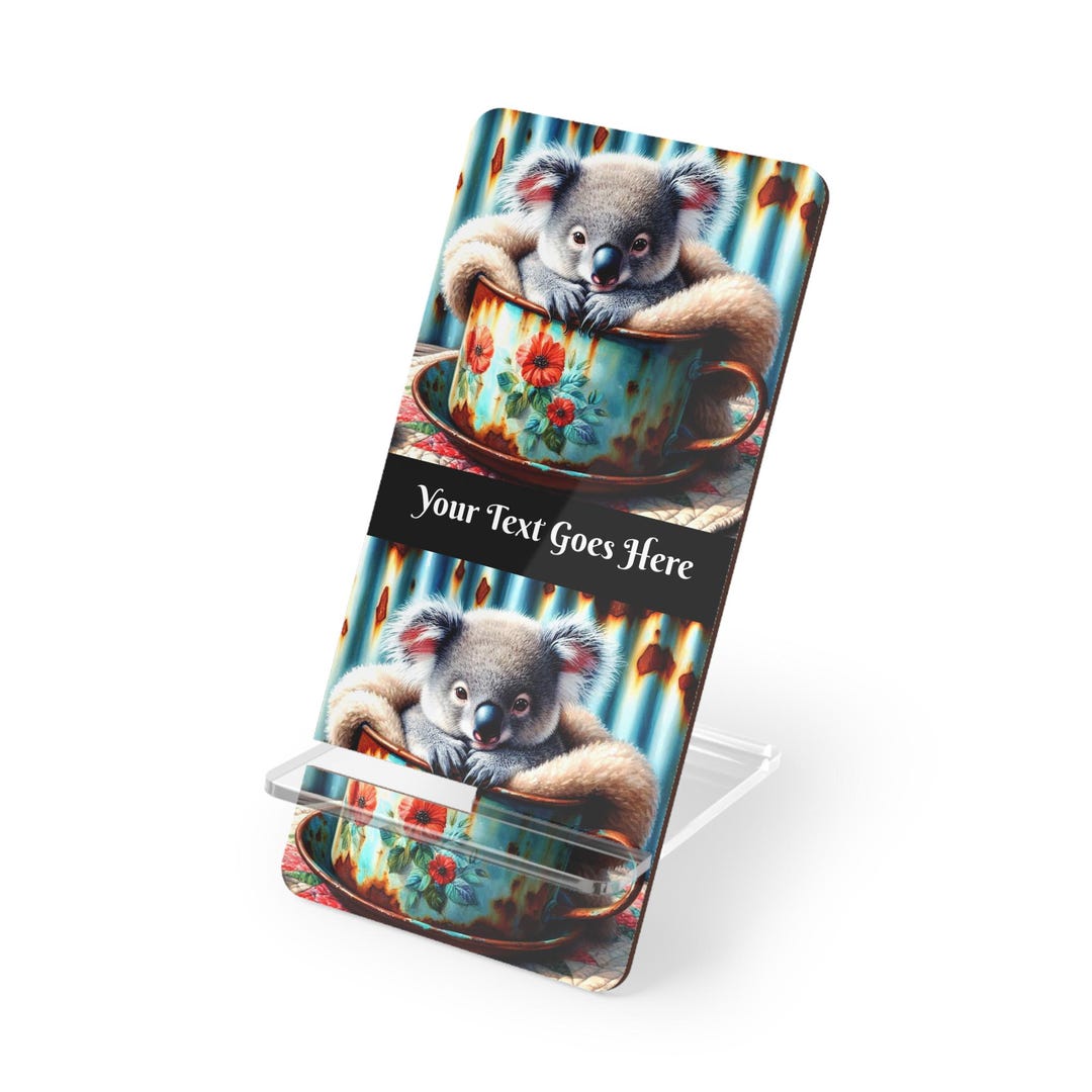 CUSTOMIZABLE Smartphone Stand, Personalized Adorable Teacup Koala Bear ...