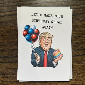 Donald Trump Birthday Greeting Card - "let's Make Your Birthday Great ...