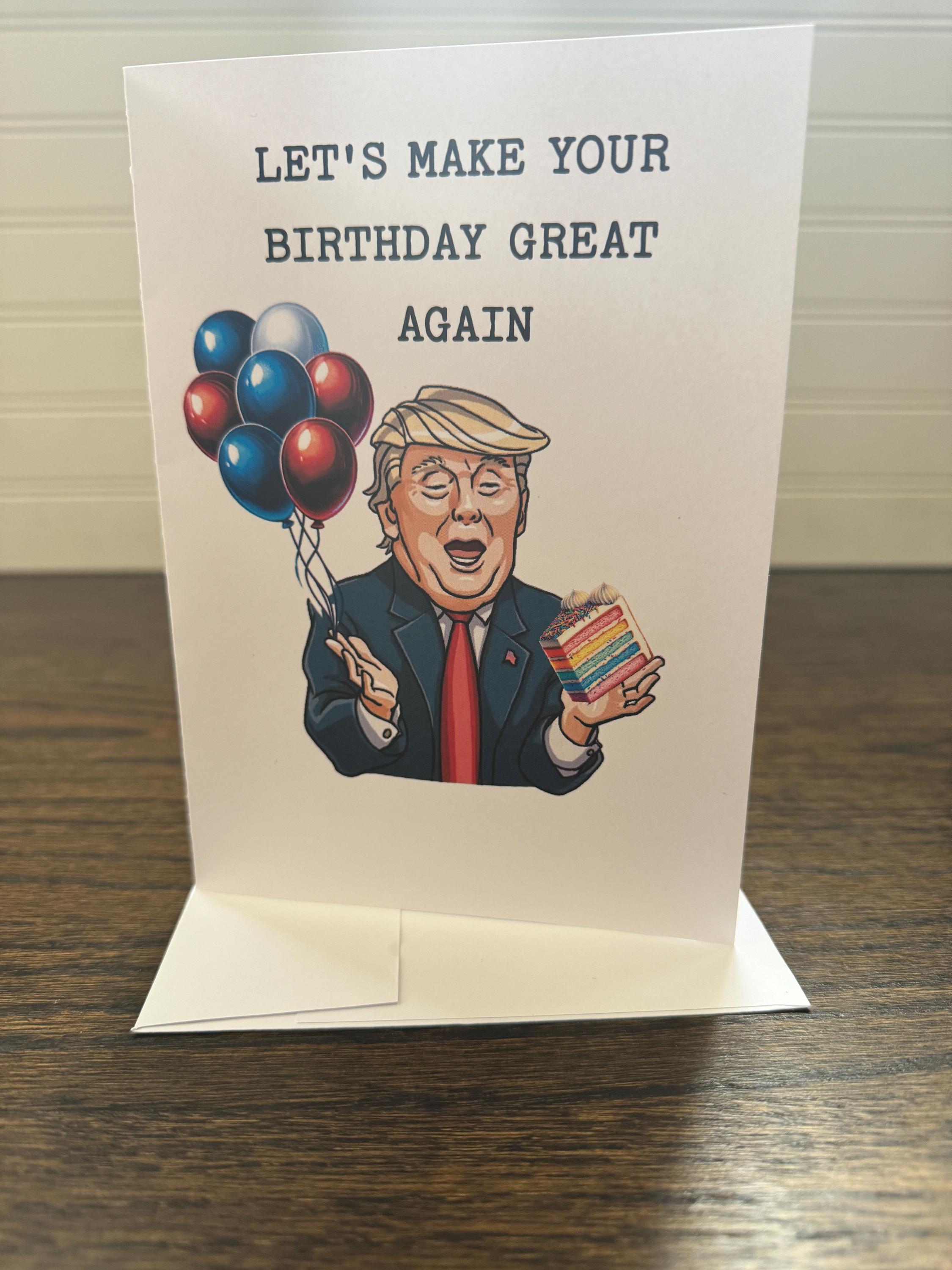 Donald Trump Birthday Greeting Card - "let's Make Your Birthday Great ...