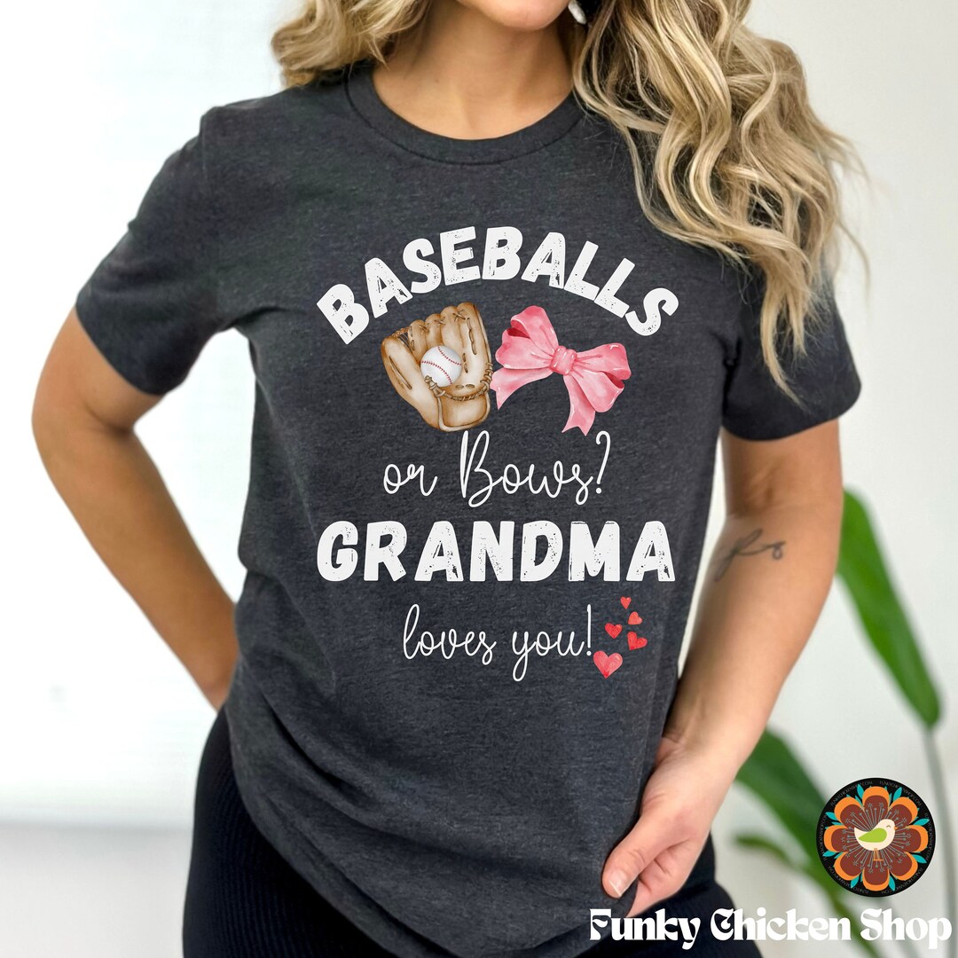 Baseball Gender Reveal Shirt, Baseball or Bows Grandma Loves You Shirt ...