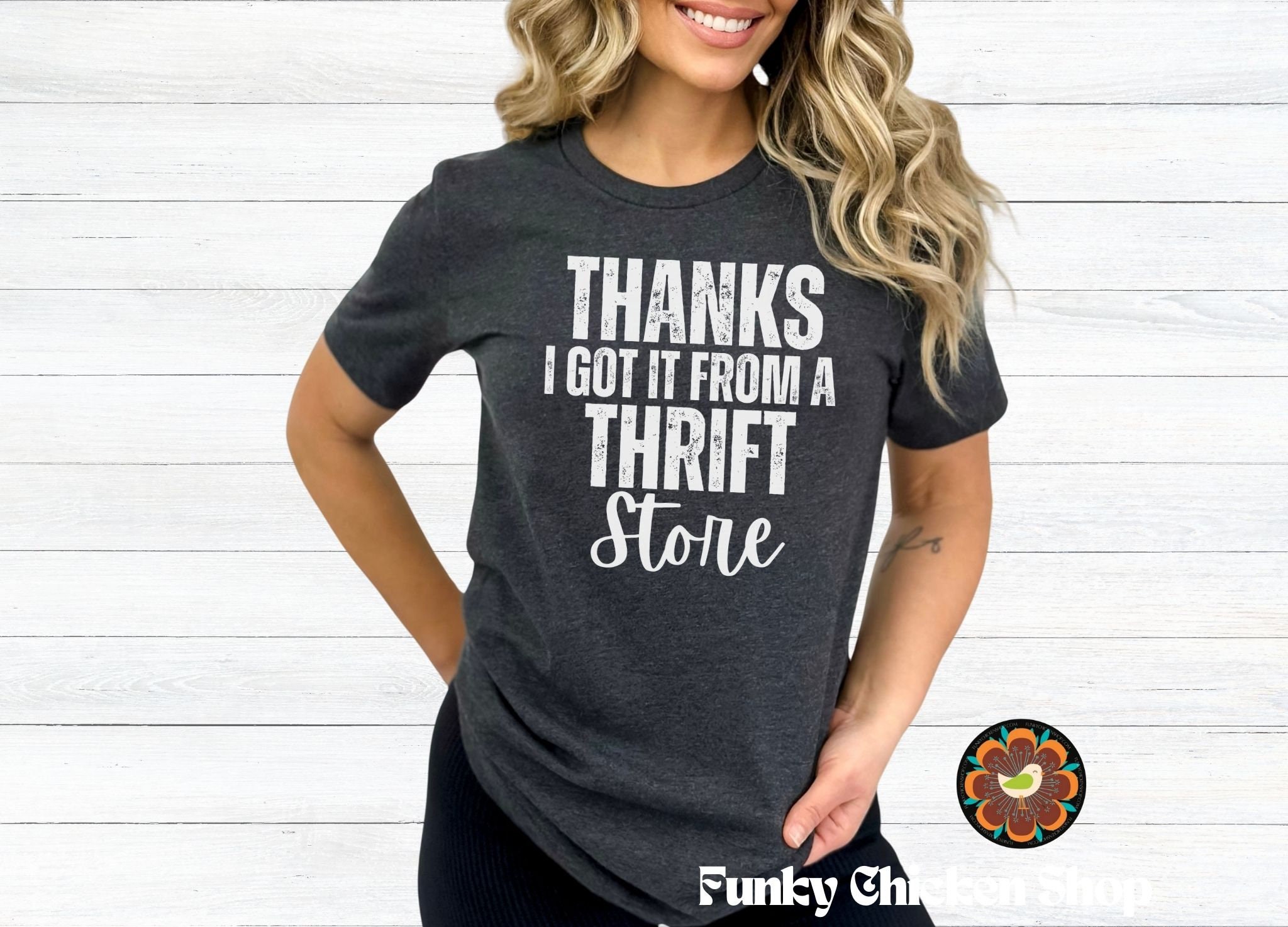 Thanks I Got It at A Thrift Store Shirt, Flea Market Thrift Store T ...