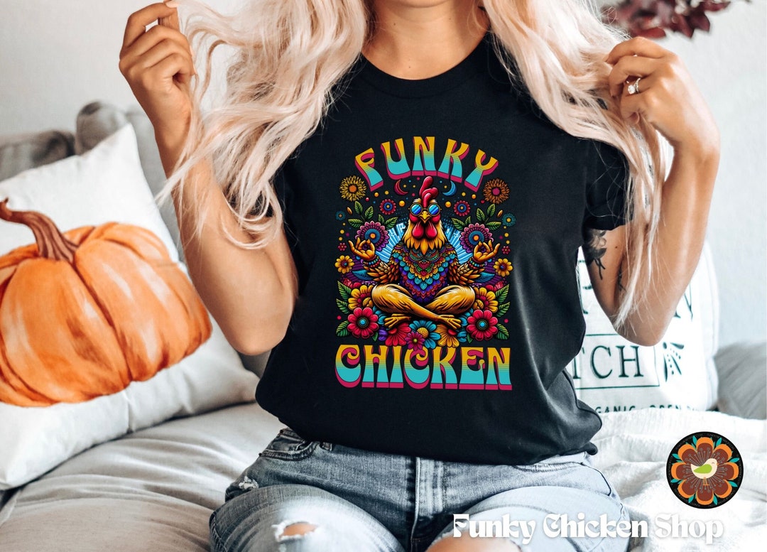 Funky Chicken Shirt, Crazy Chicken Lady Shirt, Meditation Shirt ...