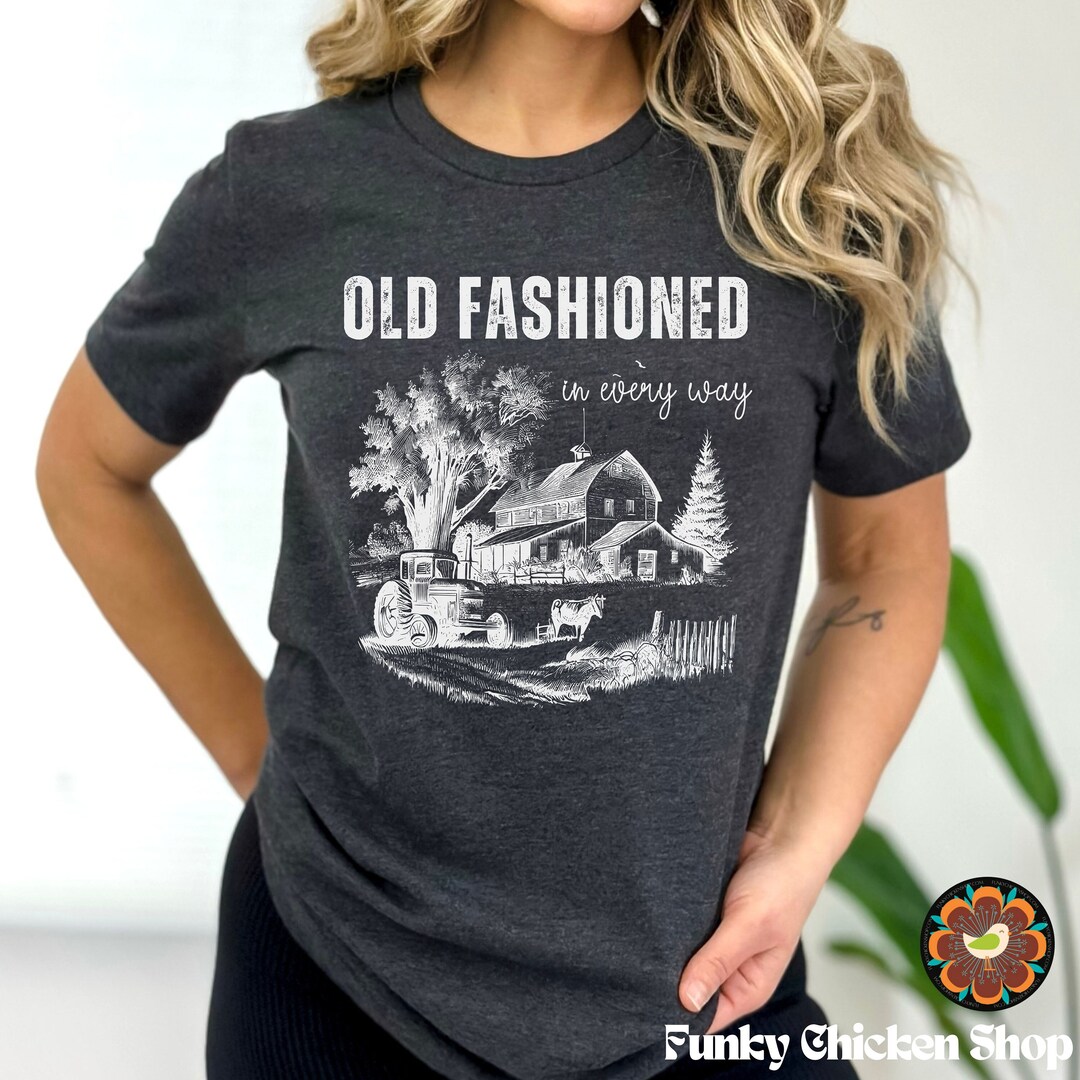 Homestead Shirt, Old Fashioned in Every Way Shirt, Crunchy Mom Shirt ...