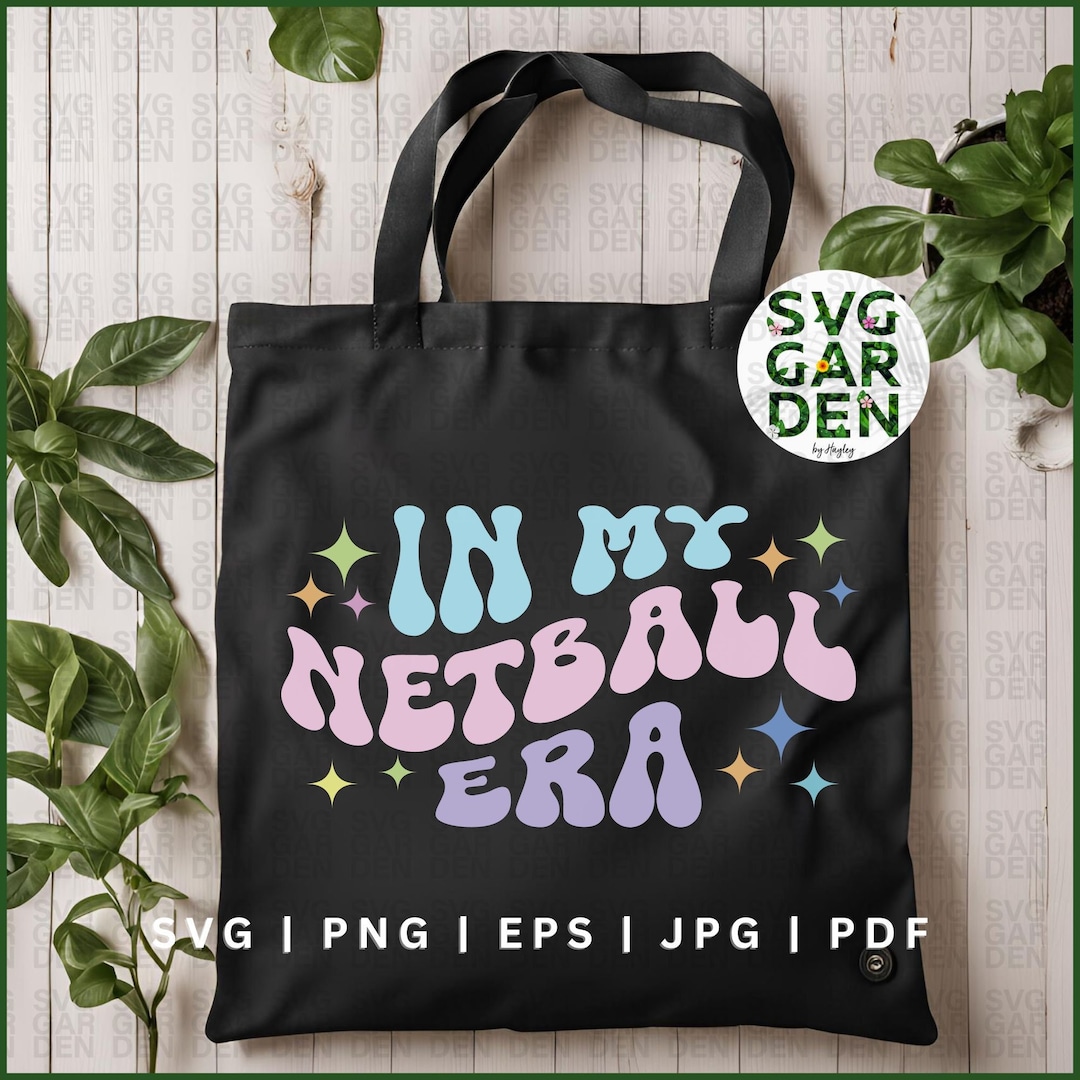 Netball Era SVG, in My Era Svg, Netball Gift, Cut Files for Cricut ...