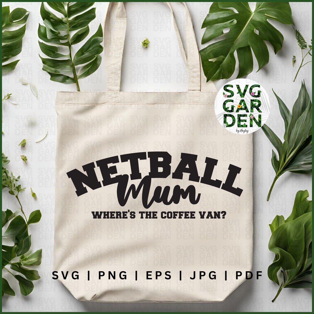 Netball SVG, Netball Mum Svg, Coffee Netball Gift, Cut Files for Cricut ...