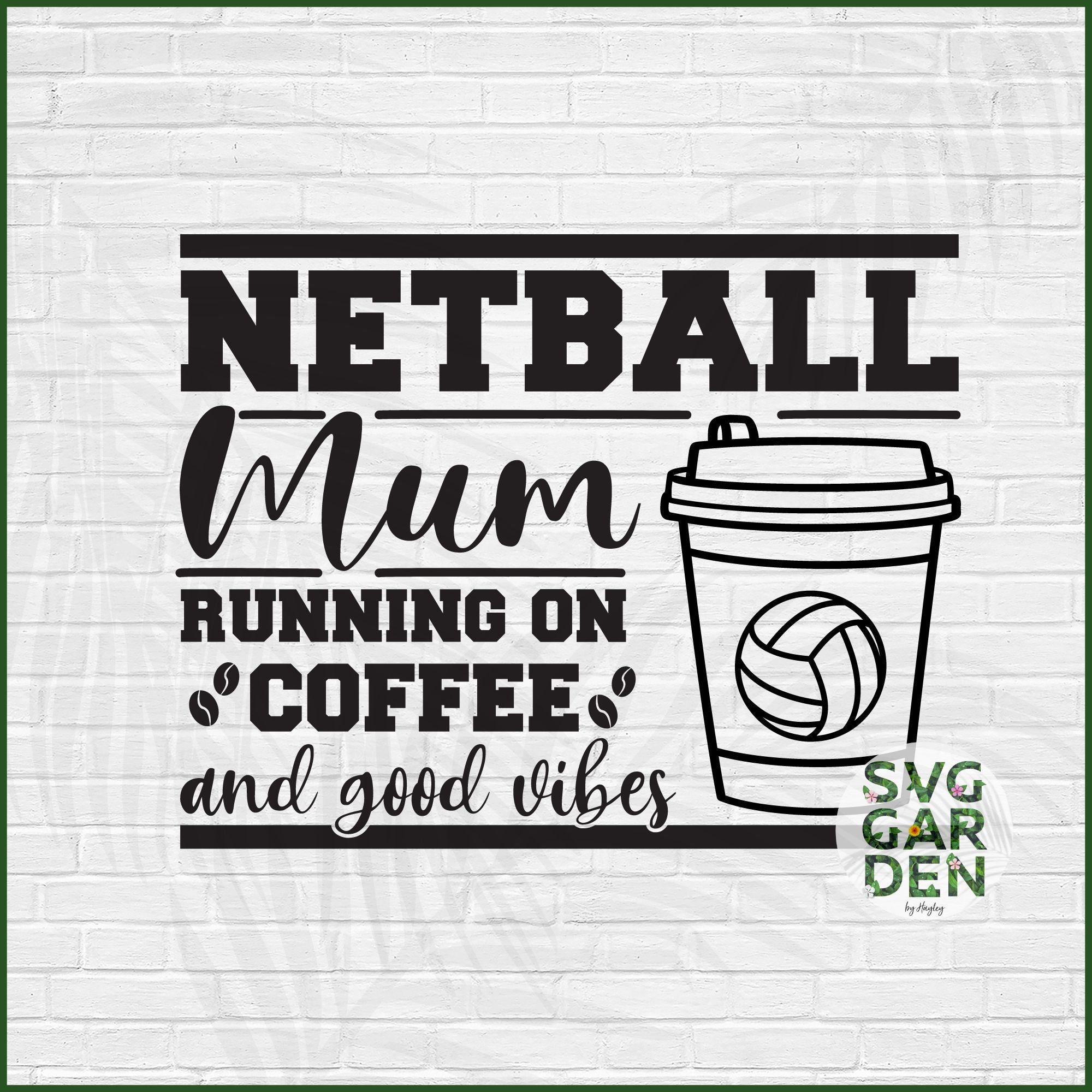 Netball SVG, Netball Mum Svg, Coffee Netball Gift, Cut Files for Cricut ...