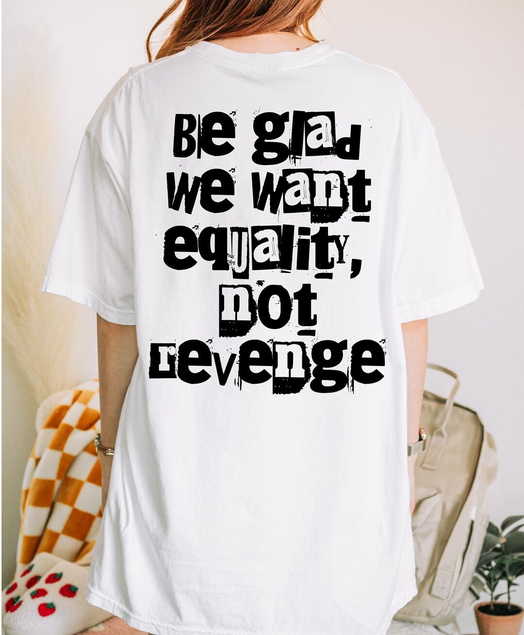 Be Glad We Want Equality, Not Revenge Shirt, Women's Rights Shirt ...