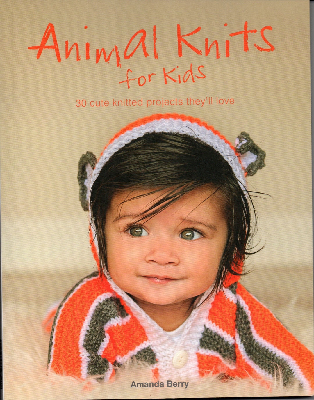 Animal Knits for Kids Book of Patterns by Amanda Berry Knitting Pattern ...