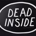 Dead Inside Vinyl Sticker - Etsy