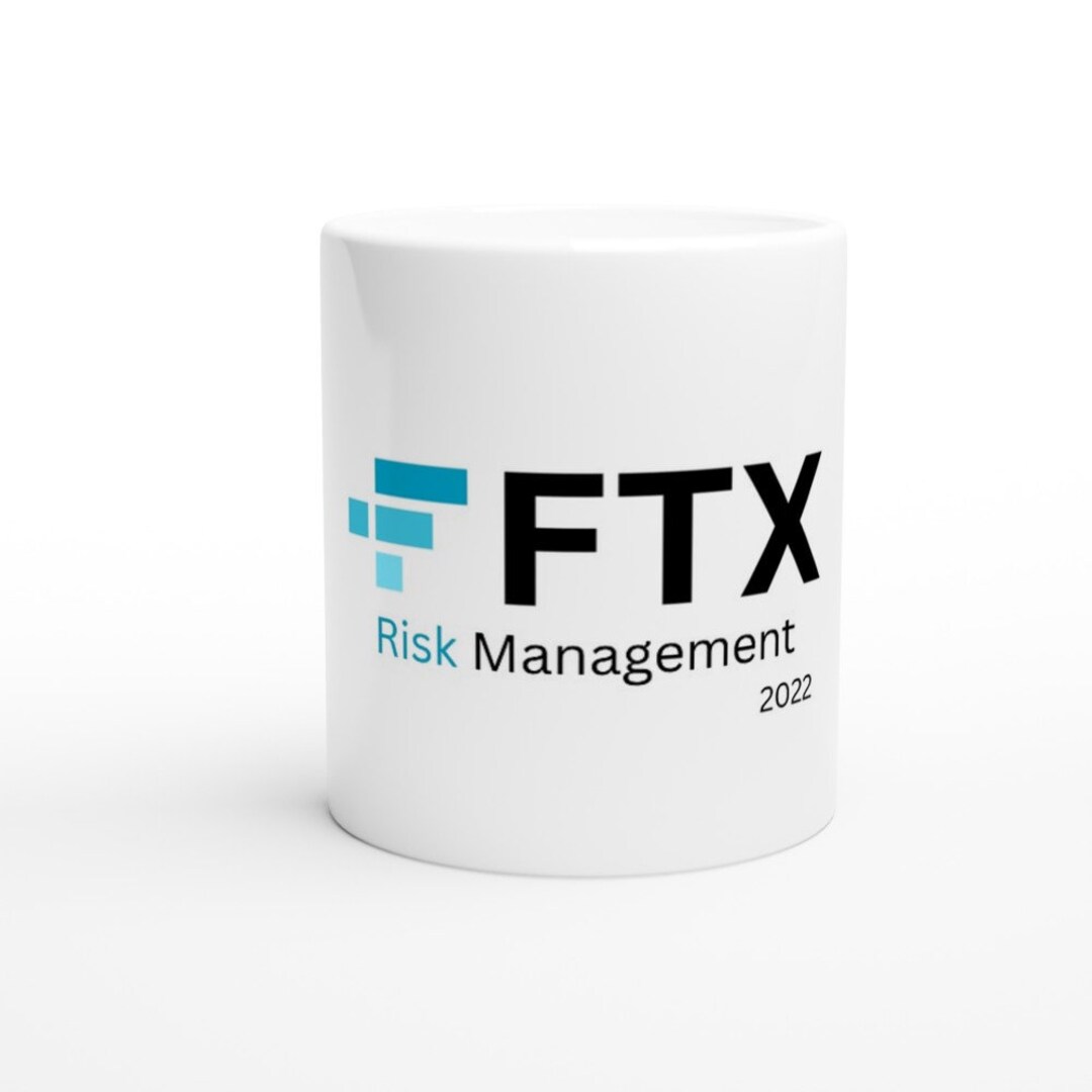 Mug FTX Risk Management for Those Who Manage Risk While Drinking Coffee ...
