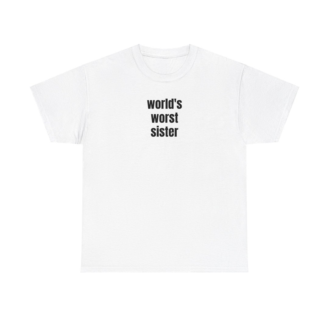 World's Worst Sister T Shirt, Sister Shirt, Gift for Sisters, Funny ...