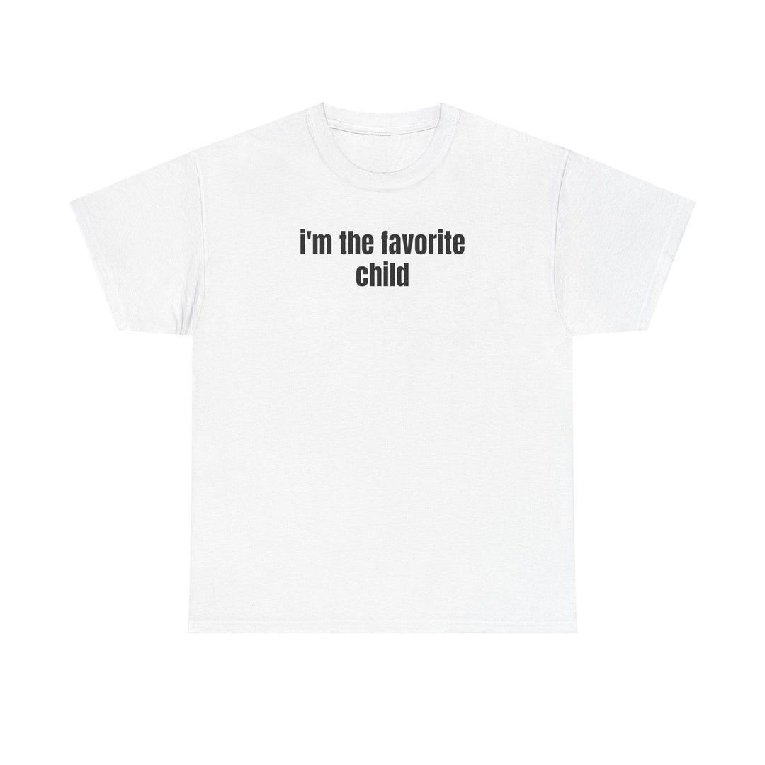 I'm the Favorite Child Shirt, Funny Family Shirt, Oldest Child, Gift ...