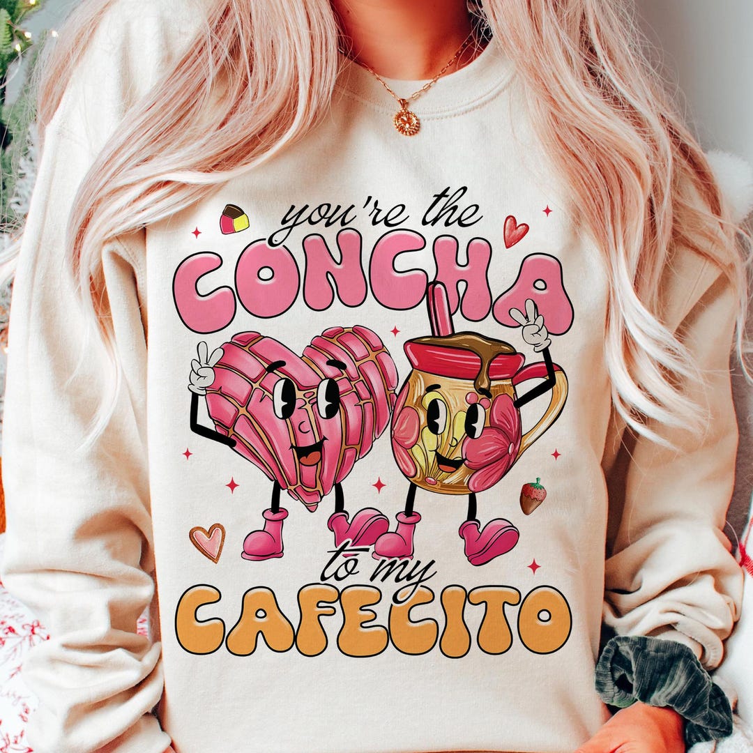 Retro Youre Concha Valentine Sweatshirt, Mexican Valentine Coquette Pan ...