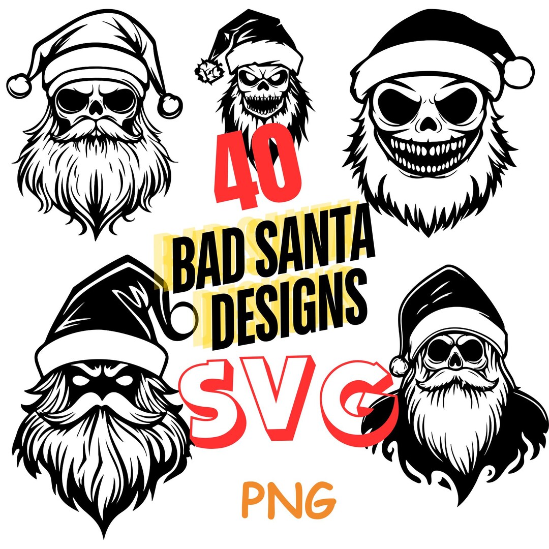 40 Scary Bad Santa Digital Files SVG, 300 DPI Transparent Background ...