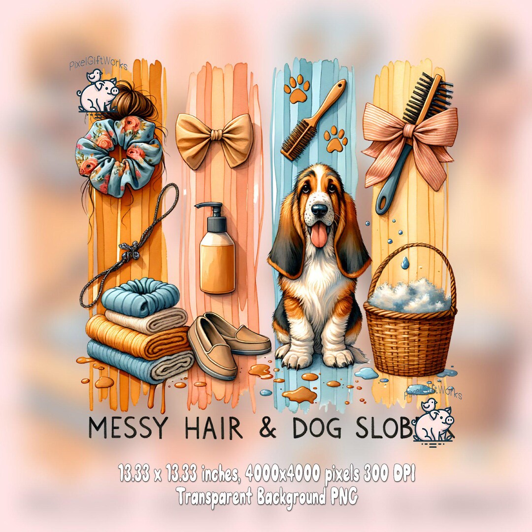 Messy Hair and Dog Slobber, Dog Lover Digital PNG File, Shirt Design ...