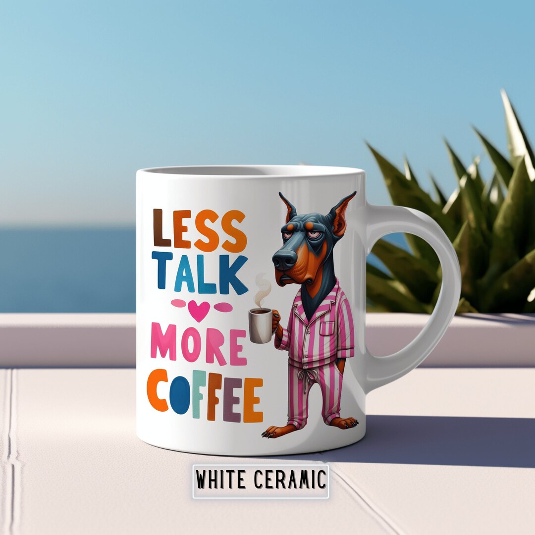 Doberman Mug, Funny Dog Coffee Mugs, Humorous Coffee Mug, Birthday Gift ...