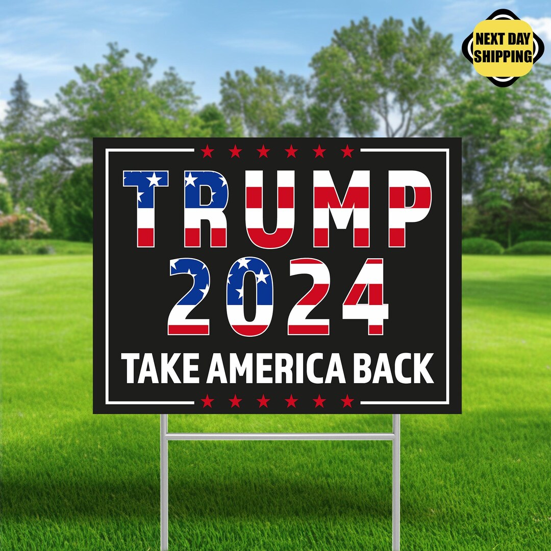 Trump 2024 Yard Sign, Take America Back, Presidential Signs, Trump Sign ...