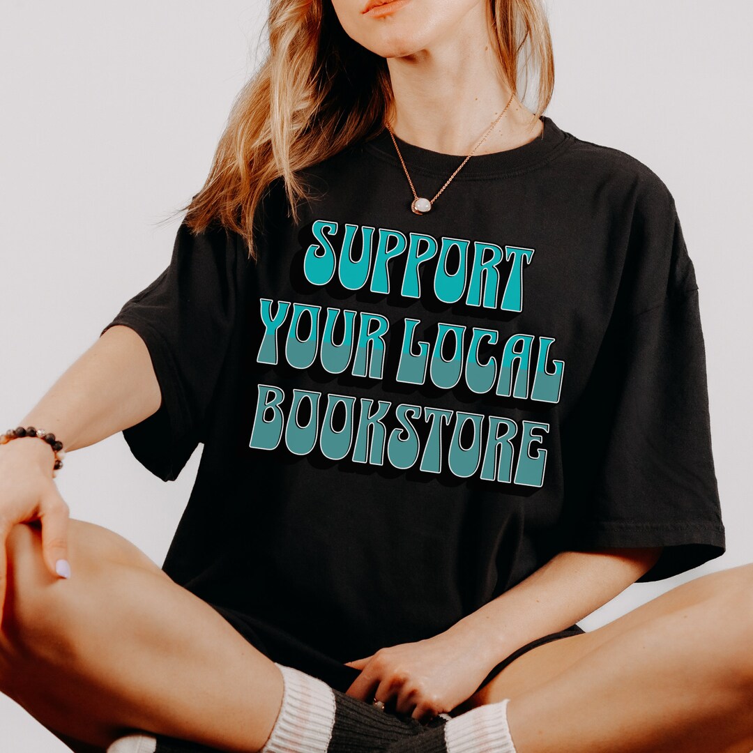 Support Your Local Bookstore Graphic Tee Bookish Tee Trendy Aesthetic ...