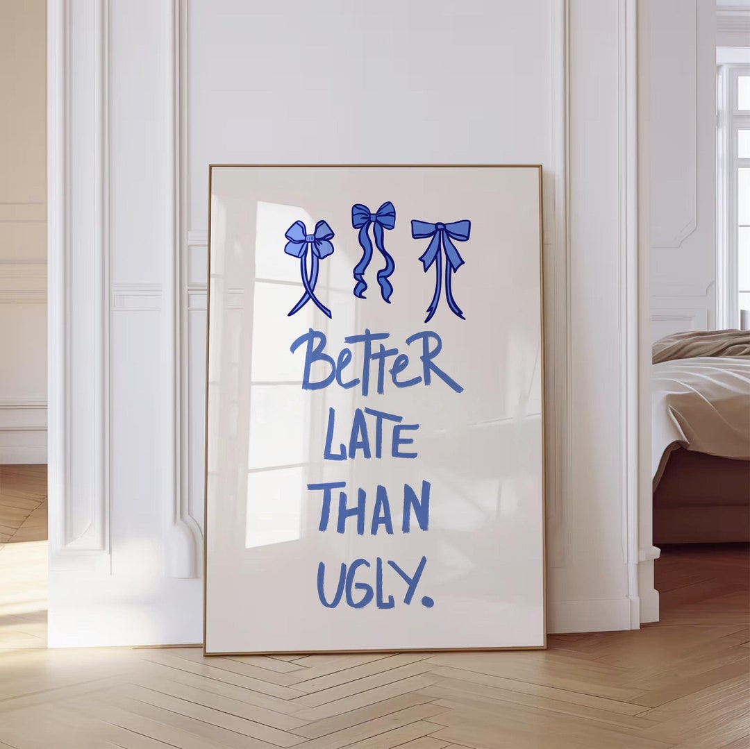 Better Late Than Ugly Blue Bathroom Wall Art Print Girly Dorm Room ...