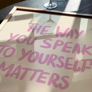 The Way You Speak to Yourself Matters Positive Mindfulness Wall Art ...
