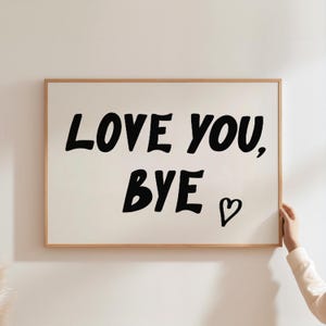 Love You Bye Sign Housewarming Gift Horizontal Goodbye Preppy Sign New ...
