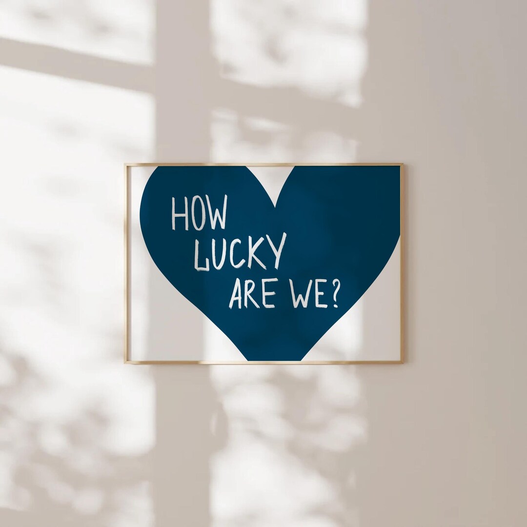 How Lucky Are We Wall Art Print Navy Blue Heart Print Horizontal Above ...