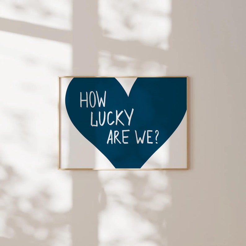 How Lucky Are We Wall Art Print Navy Blue Heart Print Horizontal Above ...