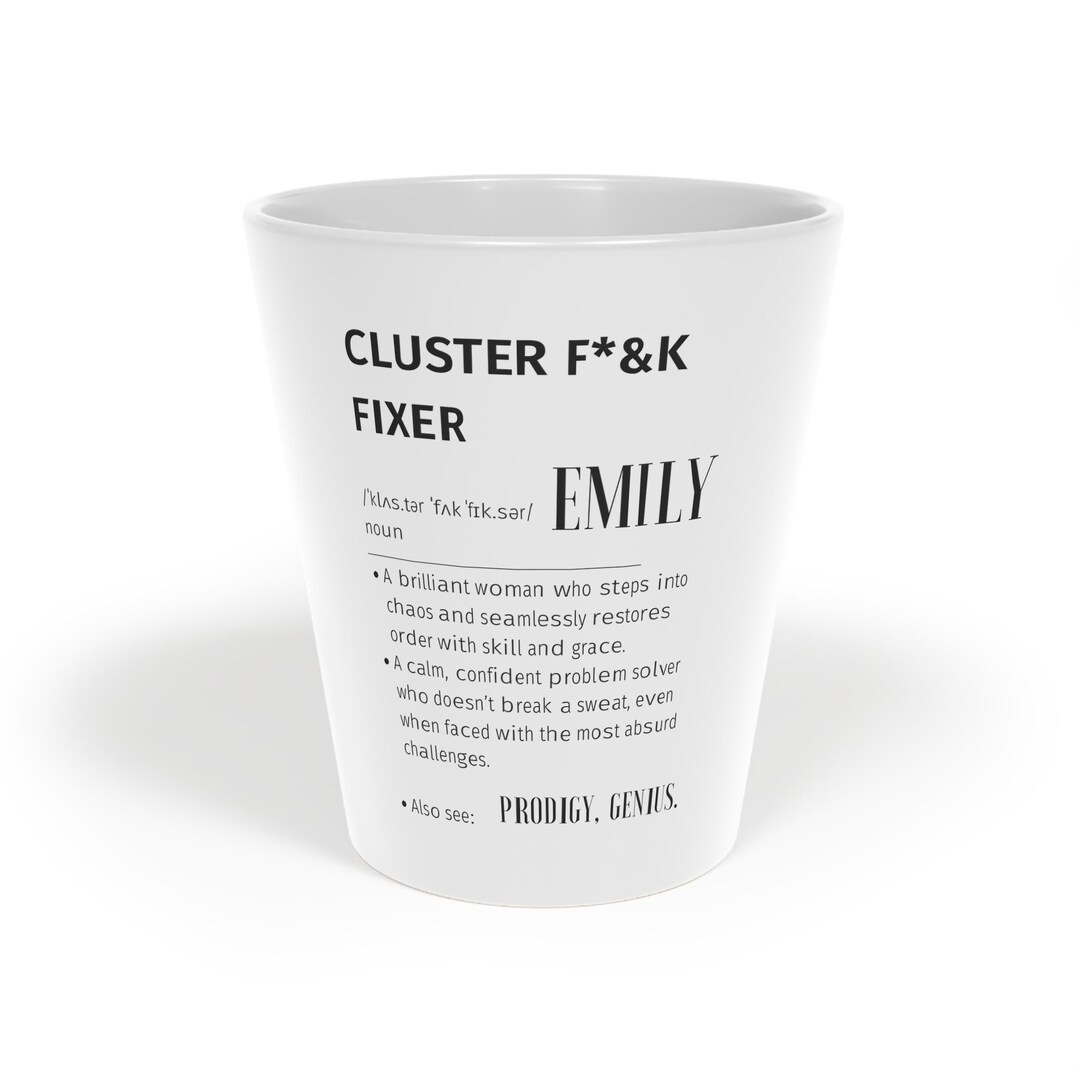 Funny Office Latte Mug, Cluster Fck Fixer, Gift for Her, Coffee Lovers ...