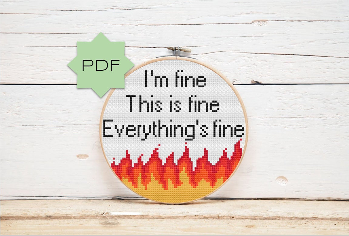 This is Fine Cross Stitch Pattern, Fire and Flames, I'm Fine ...